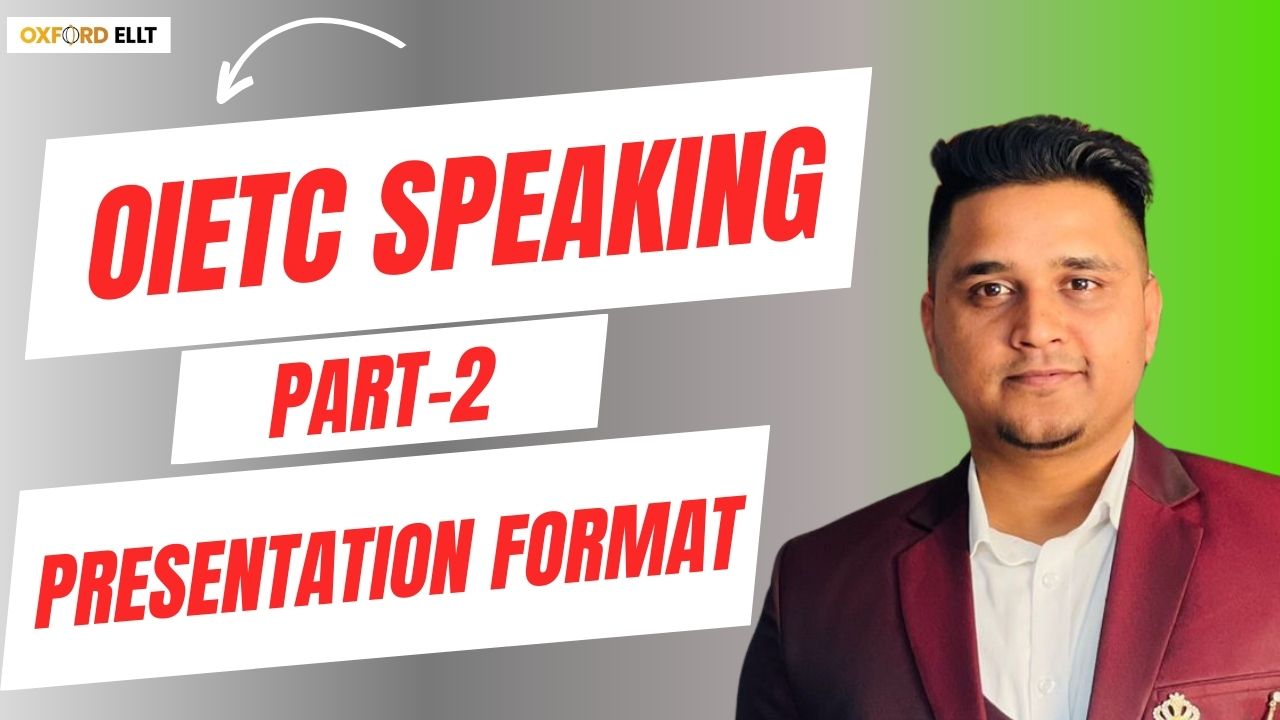 OIETC/ELLT Speaking Part-2 ( Presentation Format ) | A complete format ...